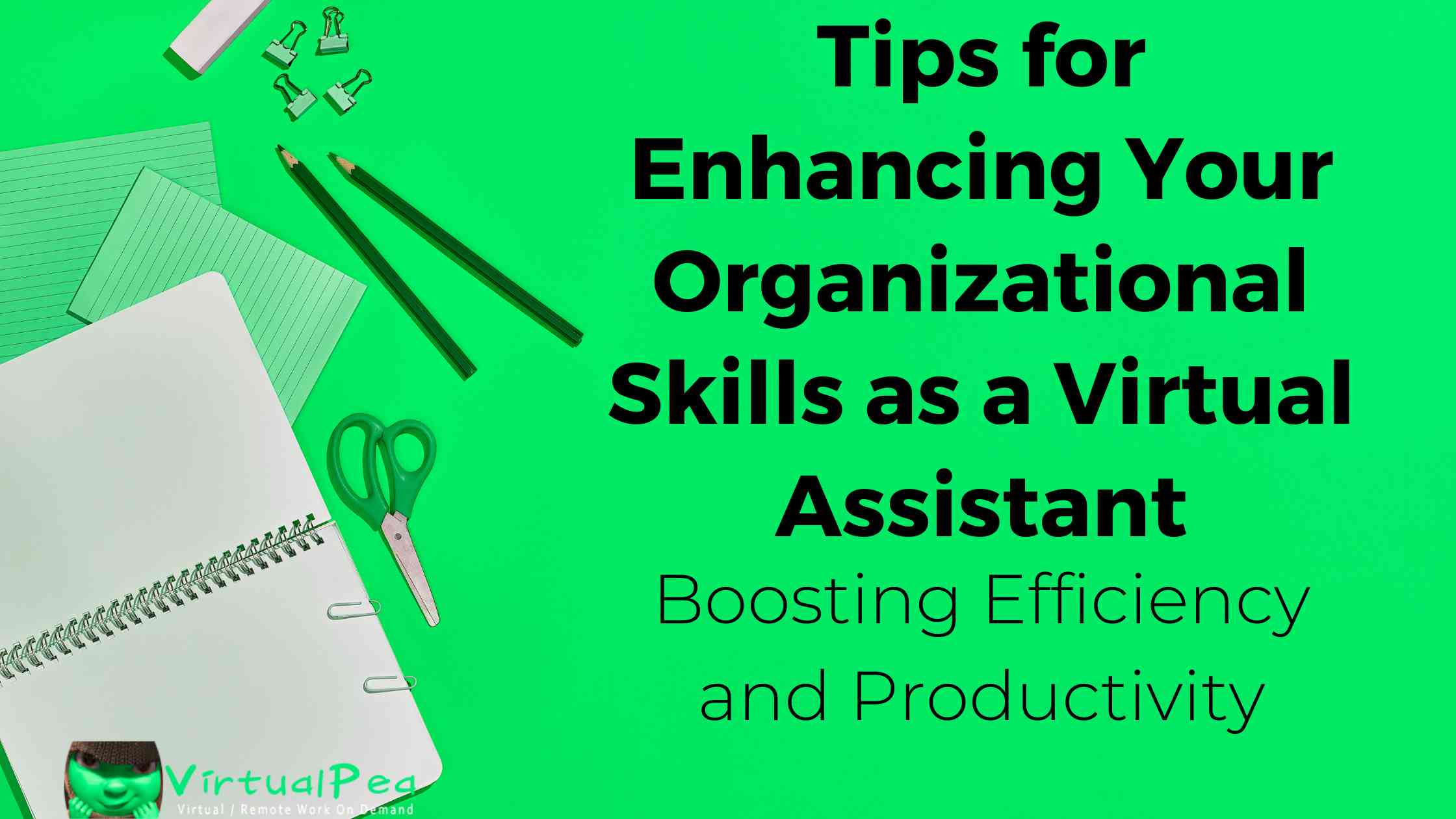 Tips for Enhancing Your Organizational Skills as a Virtual Assistant ...